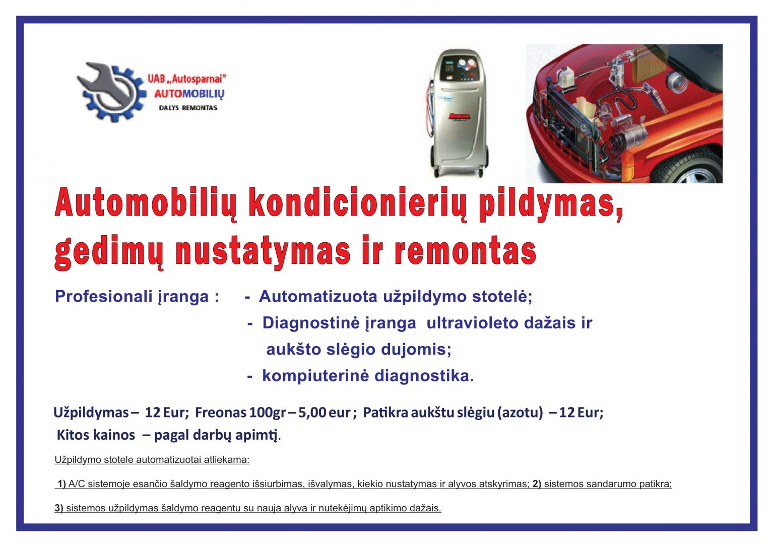 Automobilių kondicionierių pildymas, gedimų nustatymas ir remontas ... Automobilių kondicionierių pildymas, gedimų nustatymas ir remontas ...